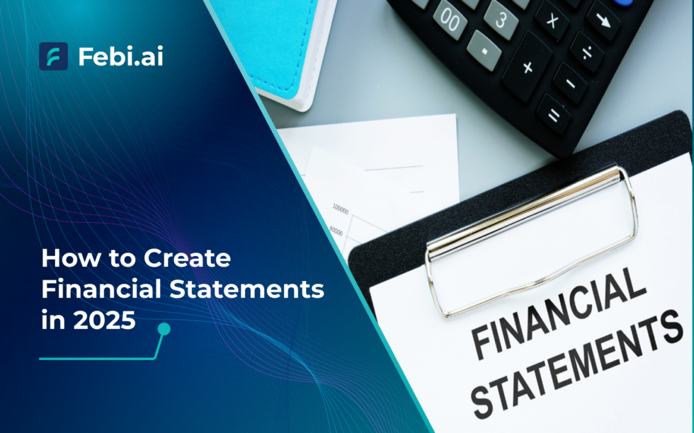 How to Create Financial Statements in 2025: A Step-by-Step Guide