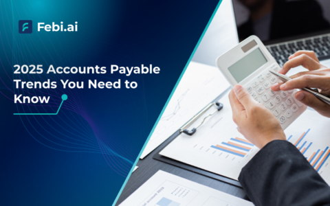 2025 Accounts Payable Trends You Need to Know - Febi.AI