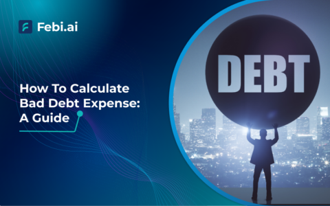 How To Calculate Bad Debt Expense: A Guide - Febi.ai