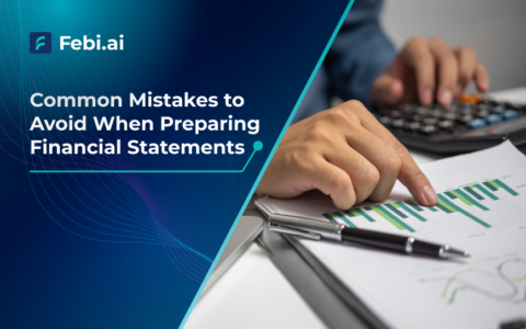 Common Mistakes to Avoid in Financial Statements - Febi.ai