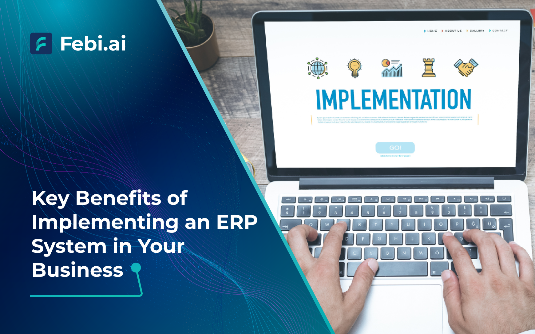 Key Benefits Of Implementing An Erp System For Business Febi Ai