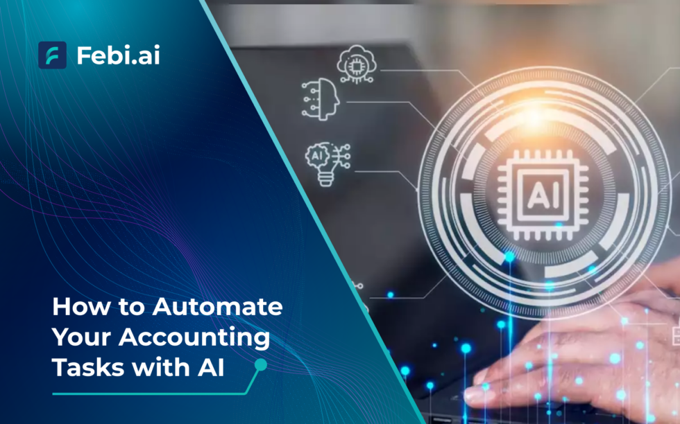 How to Automate Your Accounting Tasks with AI | Febi.ai