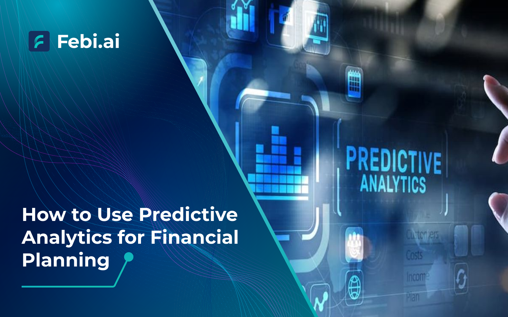 How to Use Predictive Analytics for Financial Planning | Febi.ai