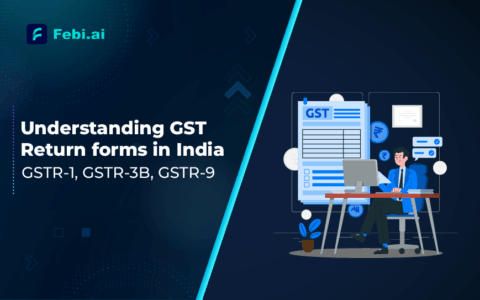 Understanding GST Return Forms in India: GSTR-1, GSTR-3B, GSTR-9, and ...